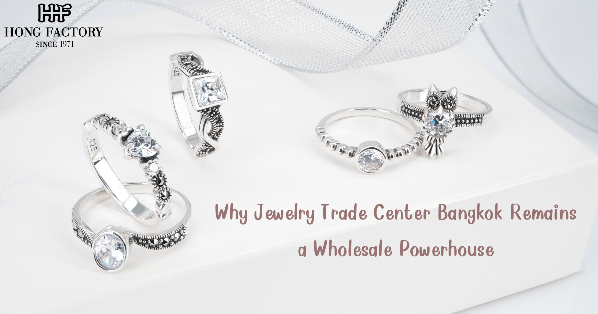 Why Jewelry Trade Center Bangkok Remains a Wholesale Powerhouse ...