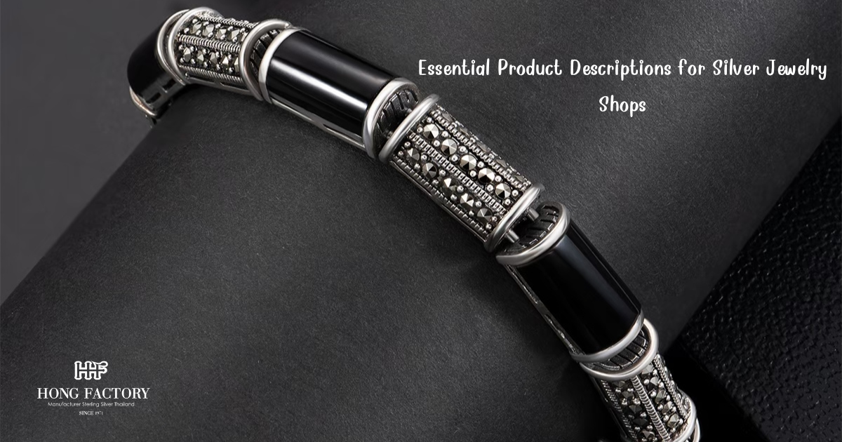 Essential Product Descriptions for Silver Jewelry Shops